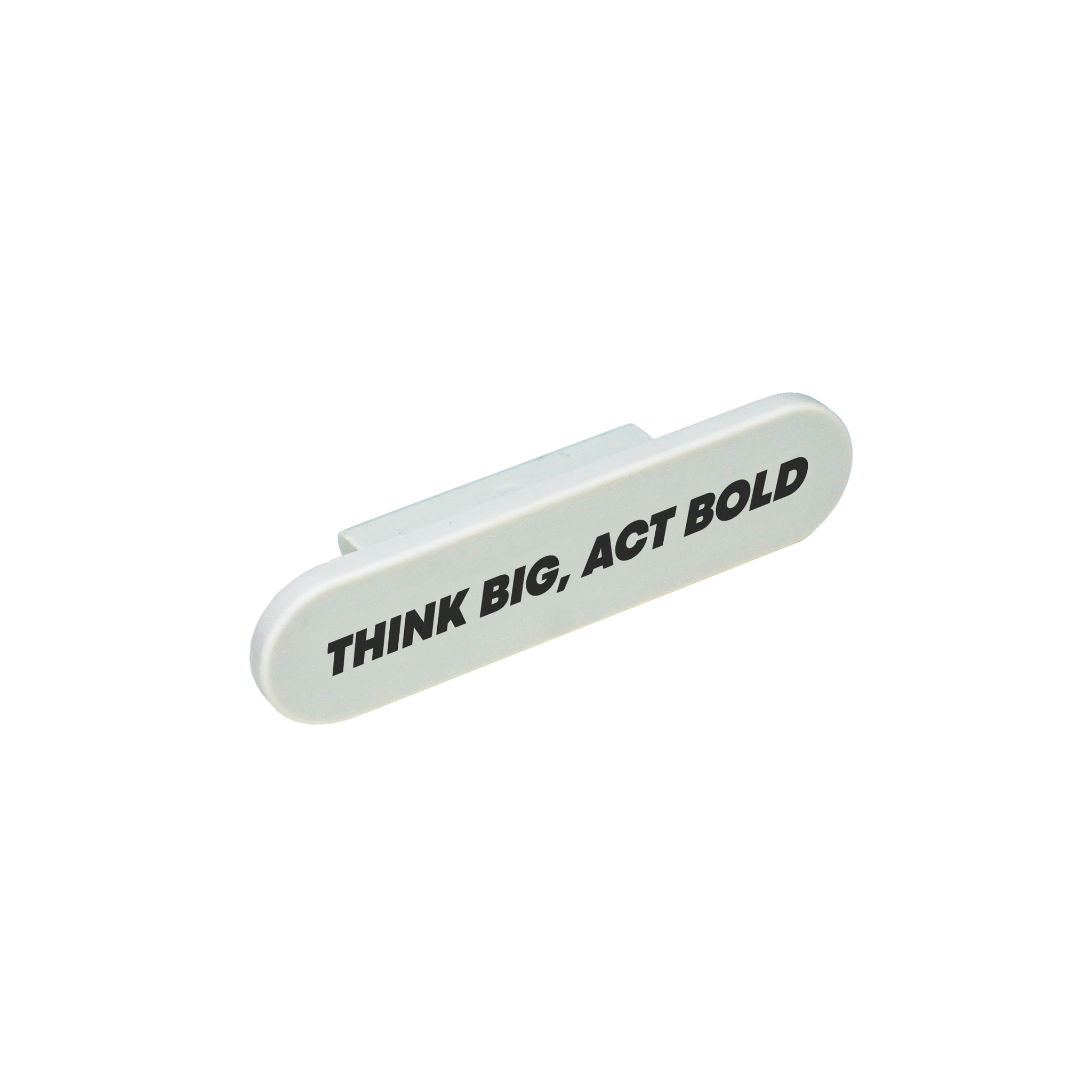 "Think Big, Act Bold"